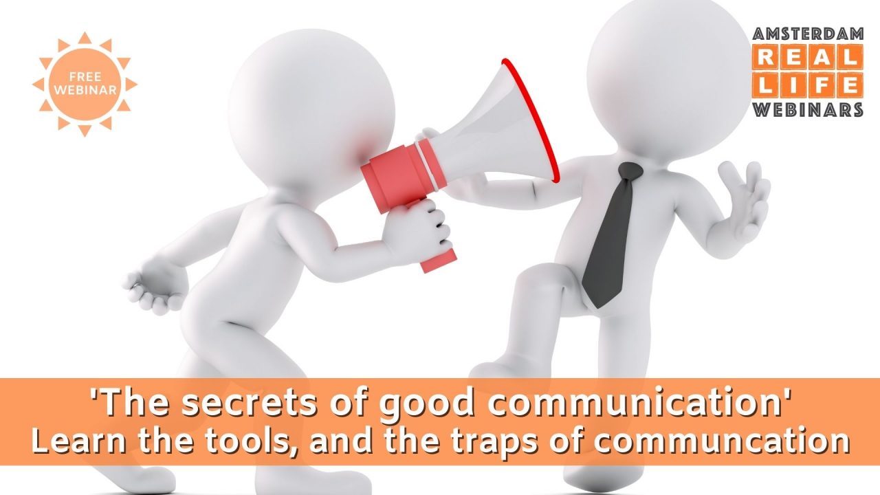 The secrets of good communication - Real Life Amsterdam Webinars